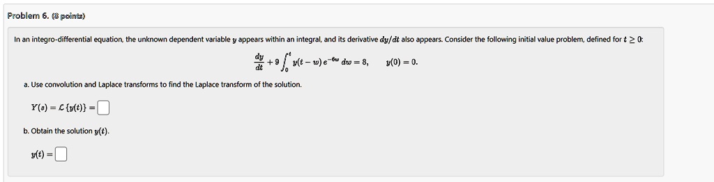 Problem 6 8 Points In An Integro Differential Equation The Unknown Dependent Variable Y