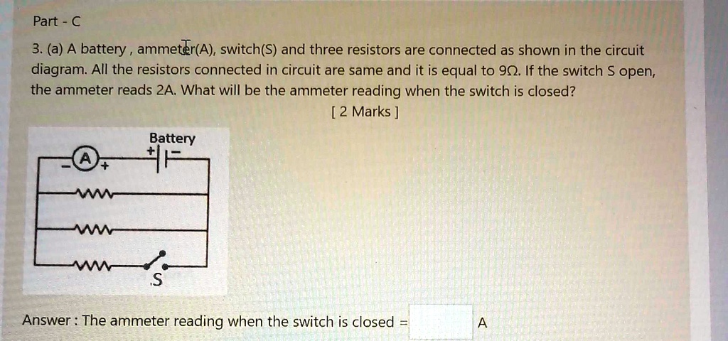 part 3 a a battery ammetera switchs and three resistors are connected as shown in the circuit ...