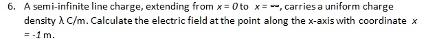 SOLVED: A semi-infinite line charge, extending from x = 0 to x = X ...