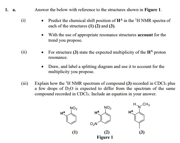 SOLVED: Answer the below with reference to the structures shown in Figure. Predict the chemical ...