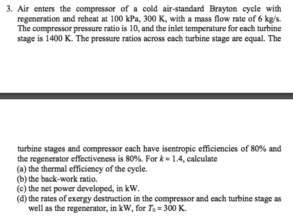 SOLVED: Air enters the compressor of a cold air-standard Brayton cycle ...