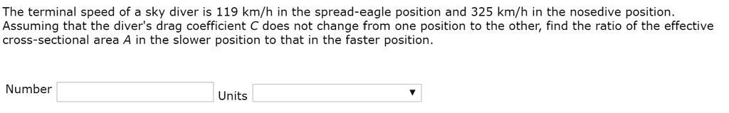 SOLVED: The terminal speed of a sky diver is 119 km/h in the spread ...