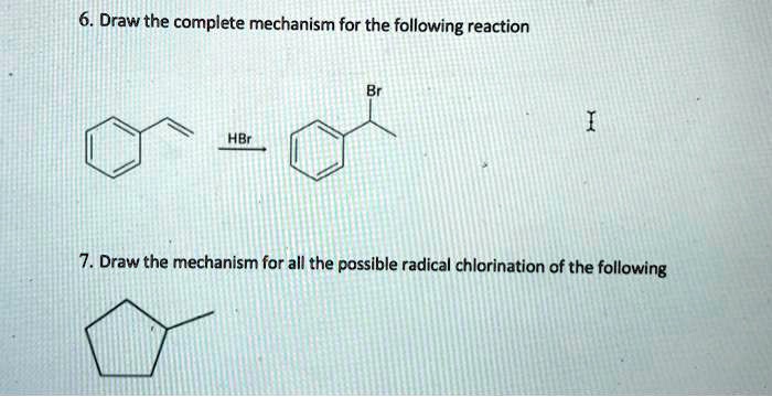 Draw the complete mechanism for the following reaction HBr Draw the mechanism for all the ...