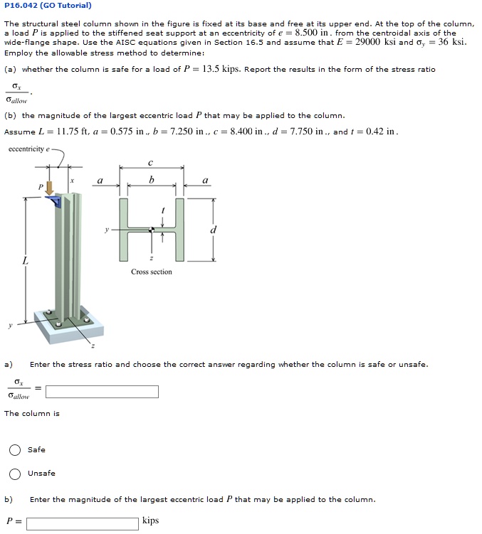 SOLVED: P16.042 (GO Tutorial) The structural steel column shown in the ...
