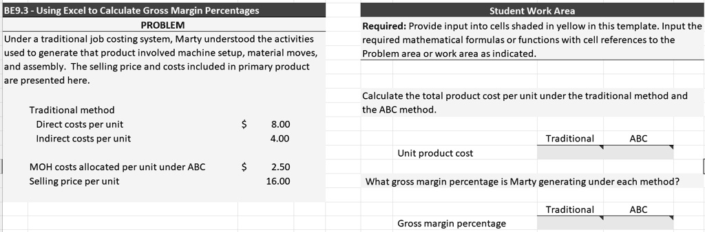 SOLVED: BE9.3 - Using Excel to Calculate Gross Margin Percentages PROBLEM: Under a traditional ...