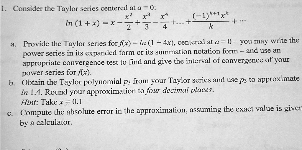 VIDEO solution: Consider the Taylor series centered at a=0: ln(1+x)=x ...