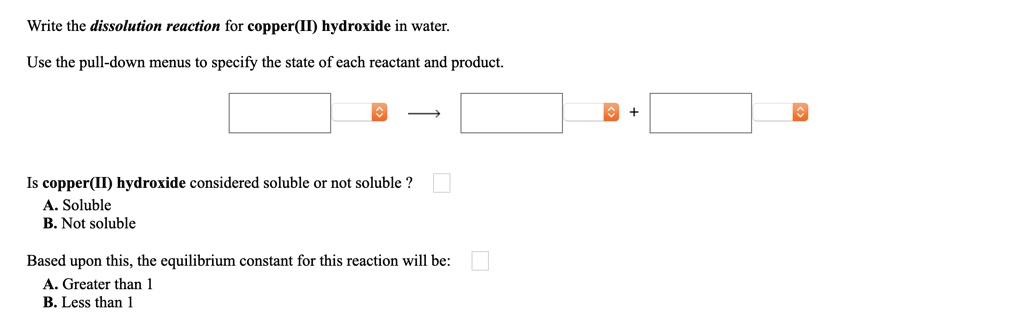 write the dissolution reaction for copperii hydroxide in water use the ...