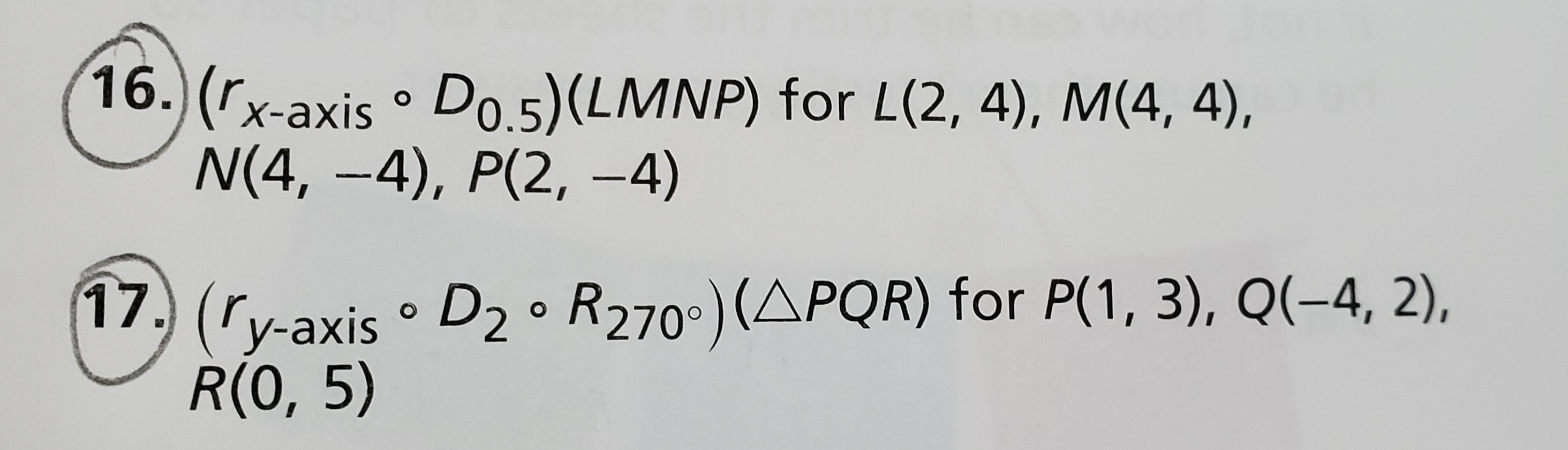 16. (rx -axis ∘ D0.5)(L M N P) for L(2,4), M(4,4), N(4,-4), P(2,-4) 17. (ry -axis ∘ D2∘ R270^∘ ...