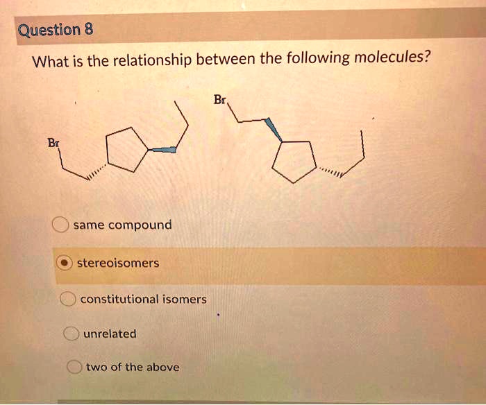SOLVED: Question 8 What is the relationship between the following ...