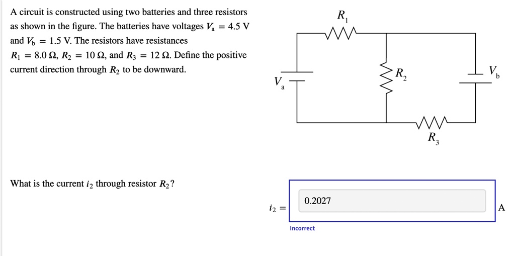 SOLVED: A circuit is constructed using two batteries and three resistors as shown in the figure ...