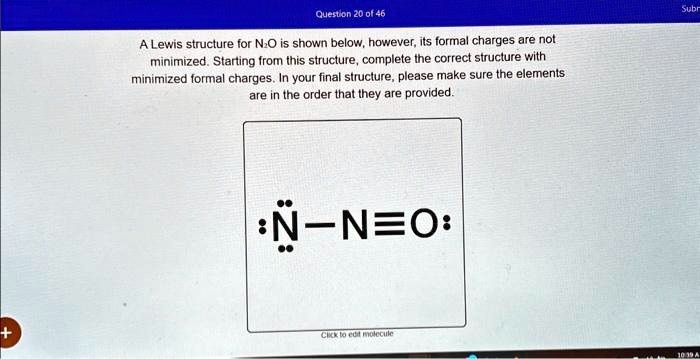 SOLVED: Question20of 46 Sub A Lewis structure for NO is shown below,however,its formal charges ...