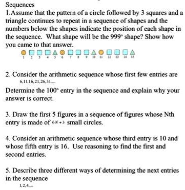 SOLVED: Sequences Assume that the pattern of a circle followed by 3 squares and a triangle ...