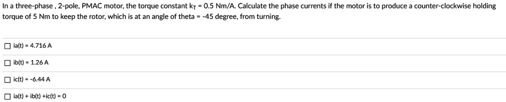 In a three-phase, 2-pole, PMAC motor, the torque constant kt...