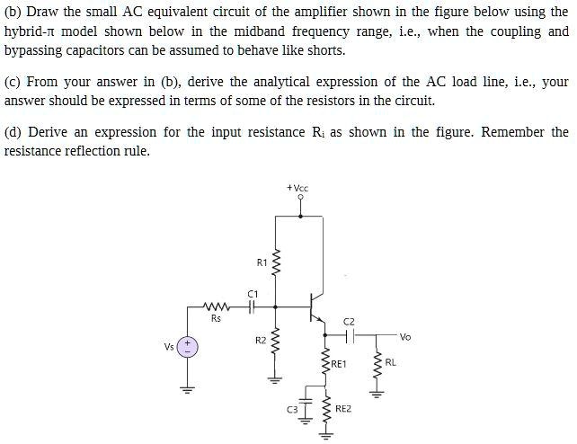 (6) Draw the small AC equivalent circuit of the amplifier shown in the ...
