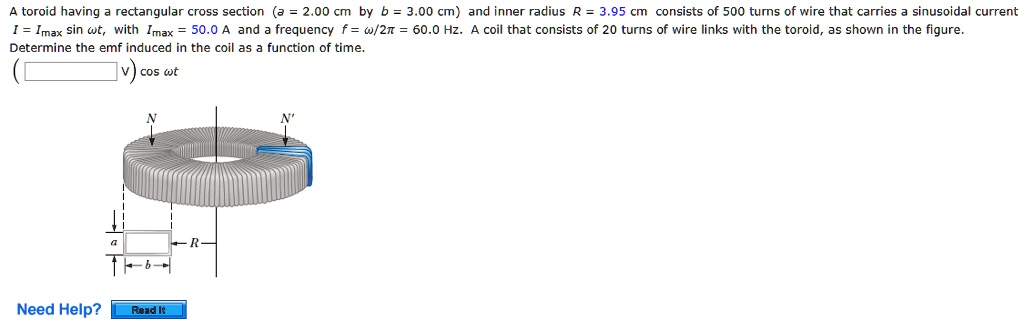 A toroid having a rectangular cross section (a = 2.00 cm by b = 3.00 cm ...