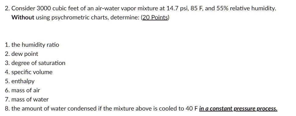 2. Consider 3000 cubic feet of an air-water vapor mixture at 14.7 psi ...