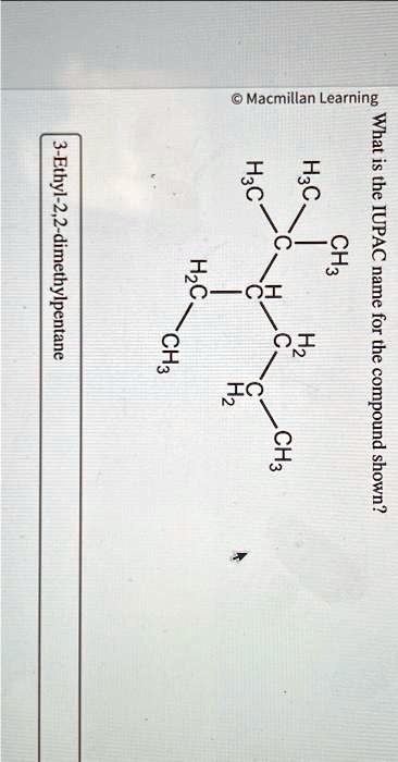 Macmillan Learning What is the IUPAC name for the compound shown? CH3 H3C H2 C C H3C H CH3 CH H2 ...