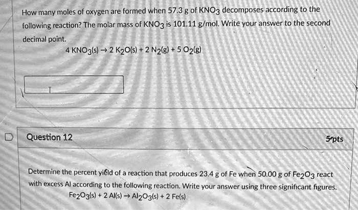 SOLVED: How many moles of oxygen are formed when 57.3 g of KNO3 ...