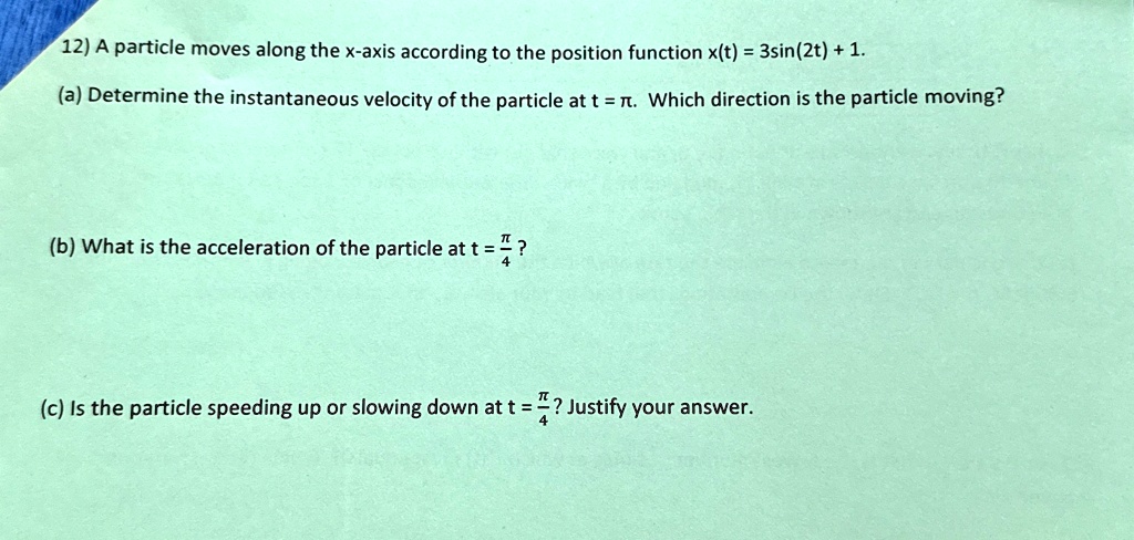 12 a particle moves along the x axis according to the position function xt 3sin2t 1 a determine ...