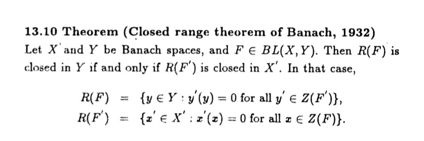 SOLVED: 13.10 Theorem (Closed range theorem of Banach, 1932) Let X^' and Y be Banach spaces, and ...
