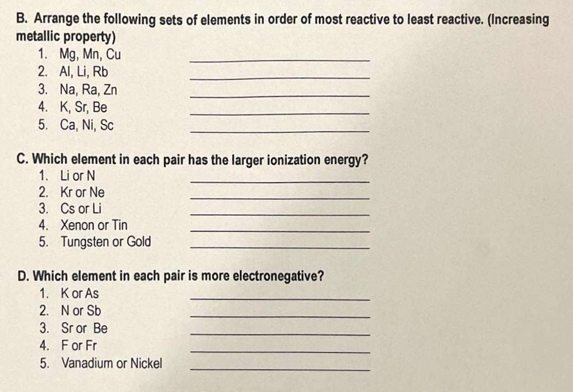 B. Arrange the following sets of elements in order of most reactive to ...