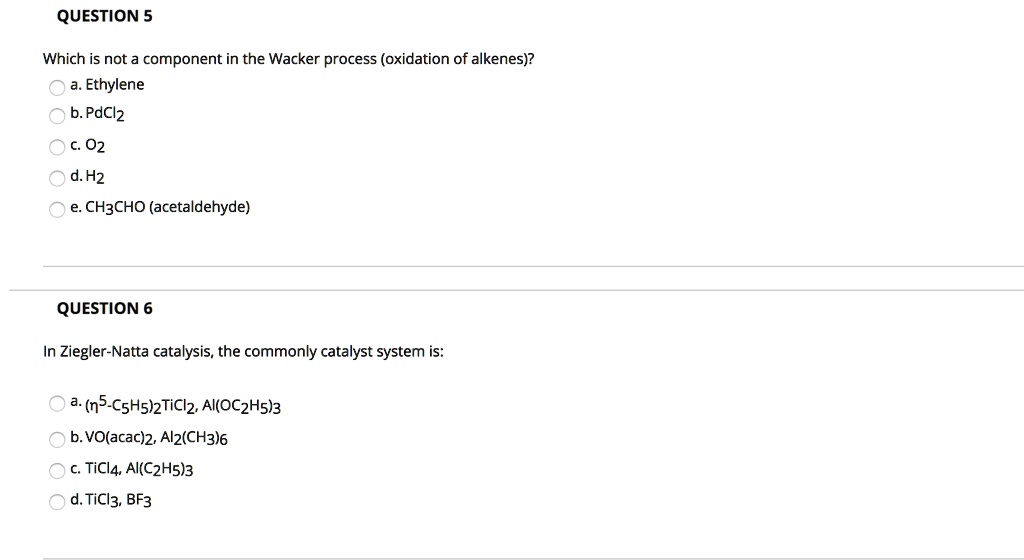 SOLVED: QUESTION 5 Which is not a component in the Wacker process ...
