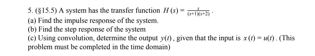 SOLVED: (a) Find the impulse response of the system. (b) Find the step ...