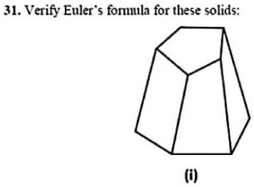 SOLVED: Verify Euler's formula for the following shape. 31. Verify Euler's formula for these solids.