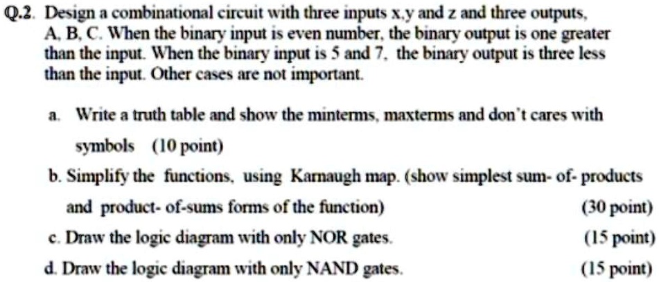 Solved Q2design A Combinational Circuit With Three Inputs Xy And Z 8785