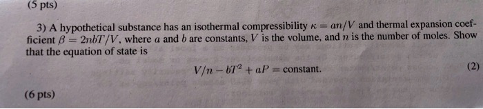 SOLVED: A hypothetical substance has an isothermal compressibility K ...