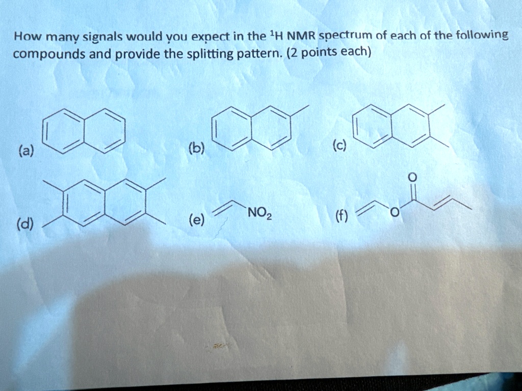 SOLVED: How many signals would you expect in the H NMR spectrum of each of the following ...
