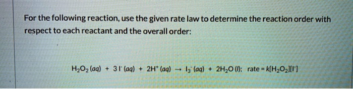 for the following reaction use the given rate law to determine the reaction order with respect ...