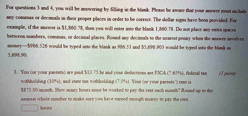 For questions 3 and 4, you will be answering by filling in the blank ...