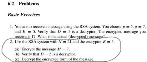 SOLVED:6.2 Problems Basic Exercises You are receive message using the RSA system. You choose 5.4 ...