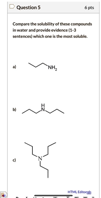 SOLVED: Question 5 6 pts Compare the solubility of these compounds in ...