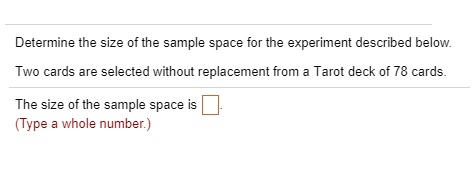 SOLVED:Determine the size of the sample space for the experiment ...