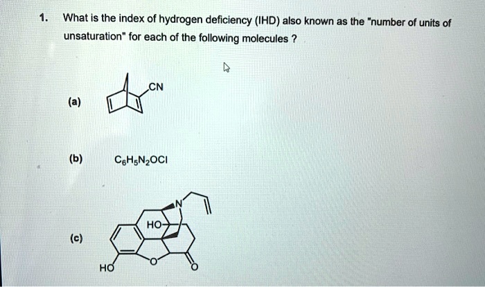 SOLVED: What is the index of hydrogen deficiency (IHD), also known as ...