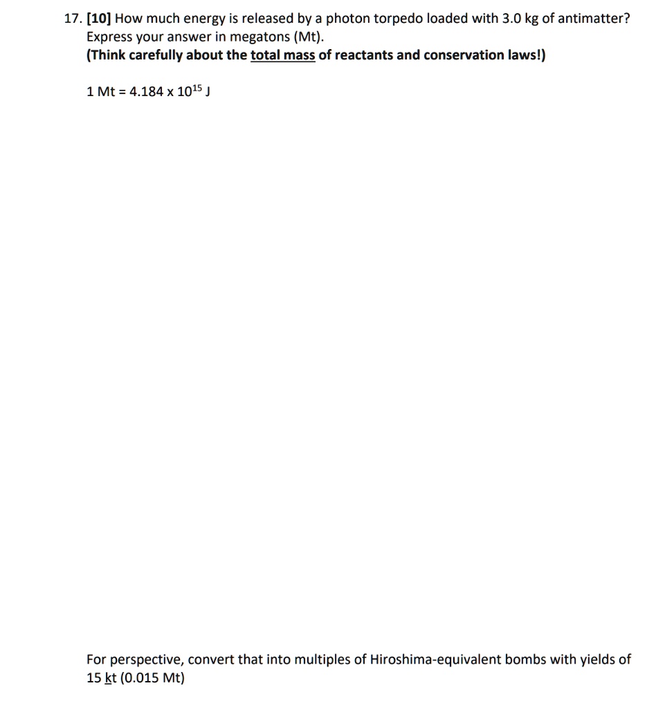 SOLVED: 17. [10] How much energy is released by a photon torpedo loaded ...