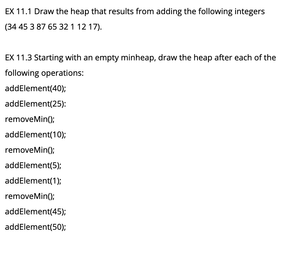 Ex 111 Draw The Heap That Results From Adding The Following Integers 34 45 3 87 65 32 1 12 17 Ex 
