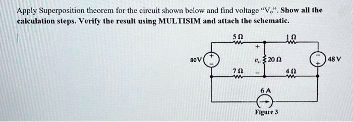 SOLVED: Apply the Superposition theorem to the circuit shown below and find the voltage V. Show ...