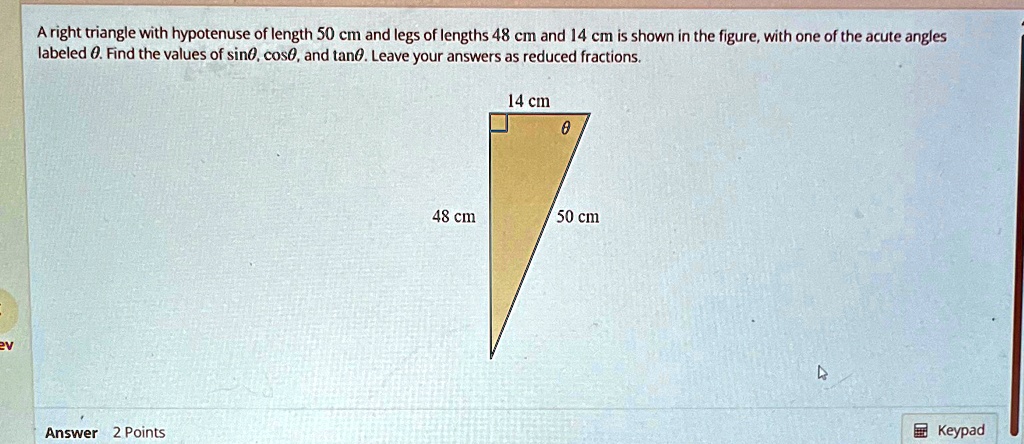 A right triangle with hypotenuse of length 50 cm and legs of lengths 48 ...