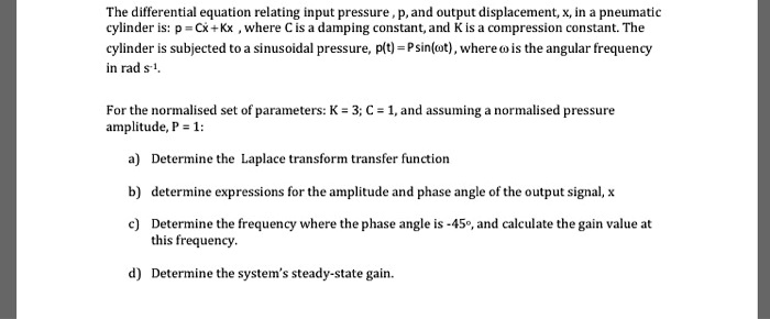 SOLVED: The differential equation relating input pressure, p, and ...