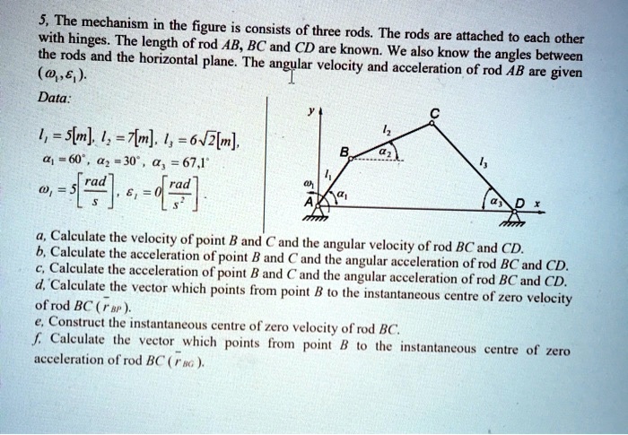 SOLVED: 5, The mechanism in the figure is consists of three rods. The ...