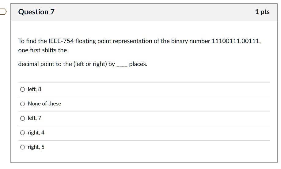 SOLVED: Question 7 1 pts To find the IEEE-754 floating point ...