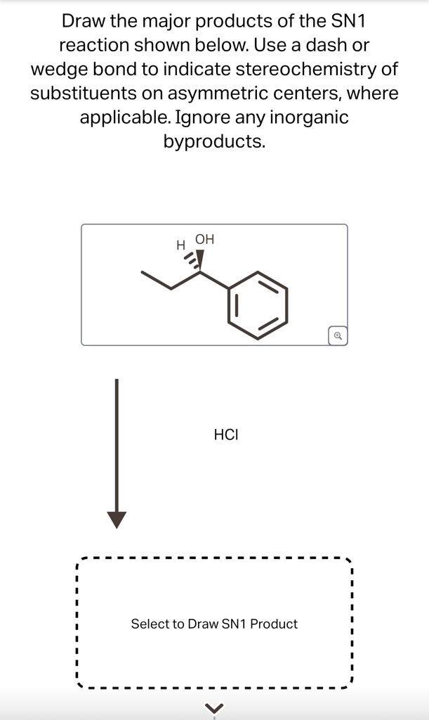 Draw the major products of the SN1 reaction shown below. Use a dash or ...