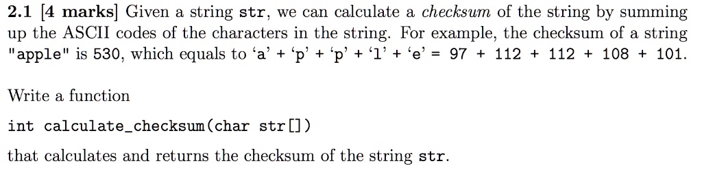 Solved Given A String Str We Can Calculate A Checksum Of The String By Summing Up The Ascii