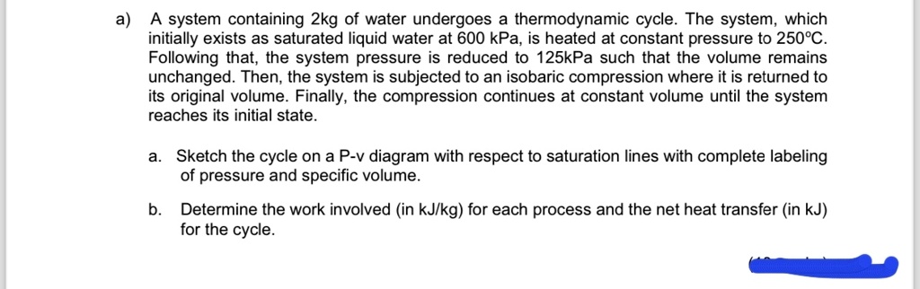 SOLVED: a) A system containing 2kg of water undergoes a thermodynamic ...