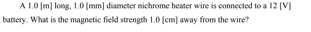 SOLVED: 1.0 [m] long, 1.0 [mm] diameter nichrome heater wire is ...
