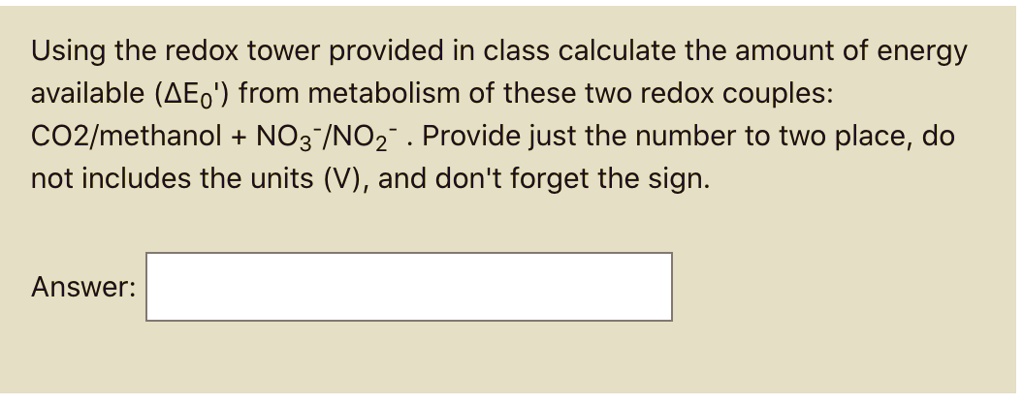 SOLVED: Using the redox tower provided in class, calculate the amount ...
