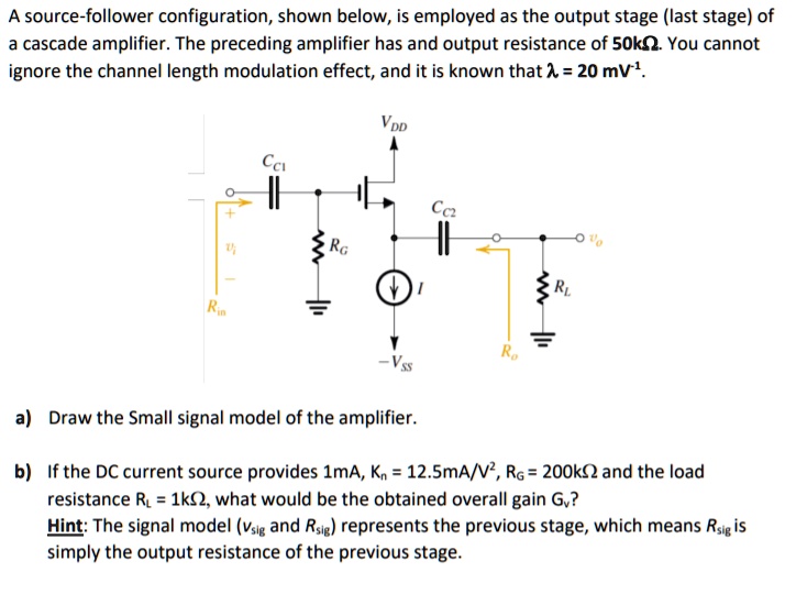 SOLVED: A source-follower configuration, shown below, is employed as ...